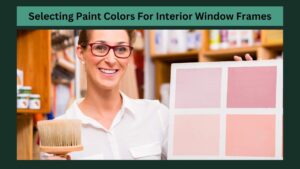 How To Paint Interior Window Frames? - Duva Paints